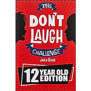 The Don't Laugh Challenge - 12 Year Old Edition: The LOL Interactive Joke Book Contest Game for Boys and Girls Age 12