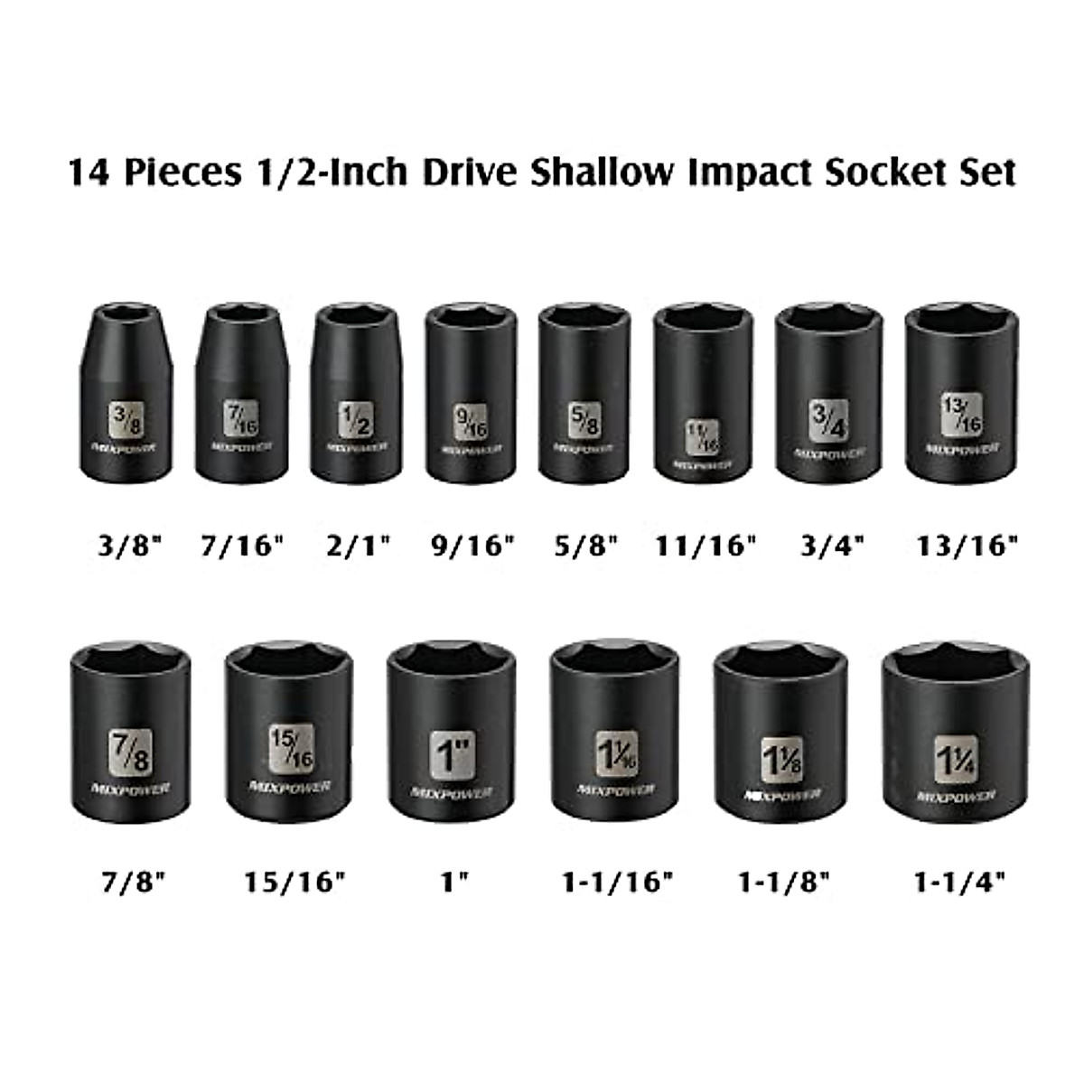 MIXPOWER 14 Pieces 1/2-Inch Drive Shallow Impact Socket Set, 3/8-Inch to 1-1/4 Inch, CR-V, SAE, 6 Point, Shallow, 14 Pieces 1/2" Dr. Shallow Socket