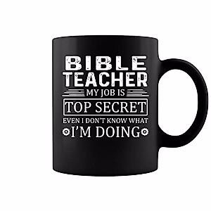 Bible Teacher My Job Top Secret Mug - Two Sides Printed
