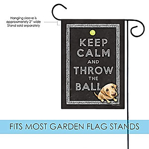 Toland Home Garden 119782 Keep Calm And Throw The Ball Dog Flag 12x18 Inch Double Sided Dog Garden Flag for Outdoor House Puppy Flag Yard Decoration