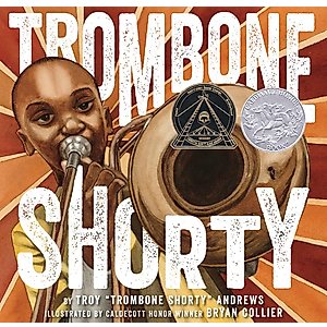 Trombone Shorty: A Picture Book Biography