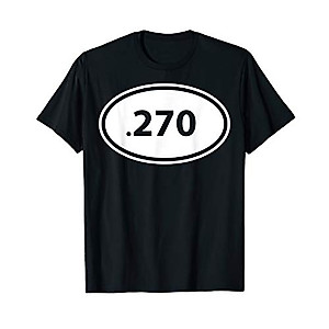 .270 Deer Hunting Rifle Caliber Gun Owner Gift T-Shirt