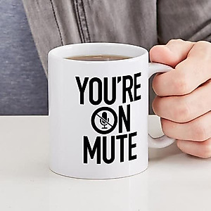 CafePress You're On Mute Mugs Ceramic Coffee Mug, Tea Cup 11 oz