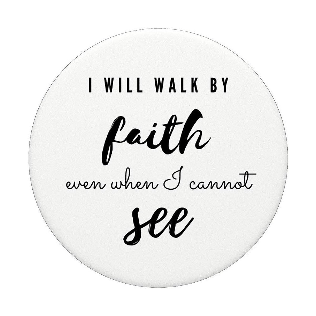 I Will Walk By Faith Christian Bible Verse Quotes PopSockets Grip and Stand for Phones and Tablets