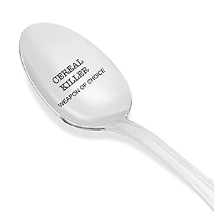 Cereal Killer Weapon of Choice - Engraved Spoon Gift for Kids Friends | Funny Spoon Gift for Mom Dad | Birthday Christmas Thanksgiving Day Gift for Cereal Lovers | Gifts for Teen Girl Boy - 7 inch
