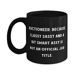 Cool Auctioneer 11oz 15oz Mug, Auctioneer. Because Classy Sassy and a Bit Smart, Present For Colleagues, Unique Gifts From Boss, Funny auctioneer gift ideas, Auctioneer gag gifts, Funny auctioneer