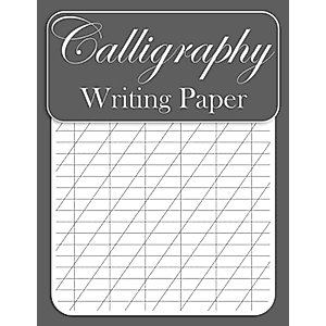Calligraphy Paper: Learn to Letter — 110 Lined Pages For Mastering Modern Calligraphy. Practice Techniques and Fun Creative Projects. Workbook For ... Composition Book For Beginners | Slant Angle