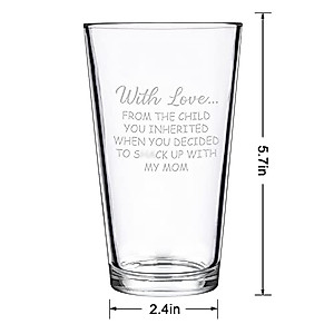 Funny Dad, Stepdad Beer Glass, With Love from the Child You Inherited Pint Glass for Stepdad Stepfather Papa Dad, Unique Christmas, Birthday, Father’s Day Gift from Stepdaughter, Stepsons, Kids 15Oz