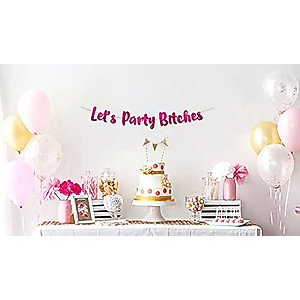 Let's Party Bitches Pink Glitter Banner - Funny Bachelorette, Birthday, Bachelor Decorations - 21st - 30th - 40th - 50th Birthday