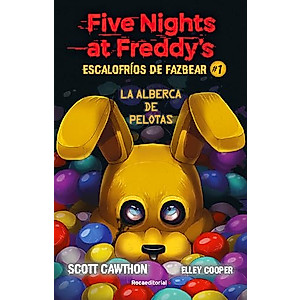 Five Nights at Freddy's. La alberca de pelotas/ Into the Pit (ESCALOFRÍOS DE FAZBEAR) (Spanish Edition)