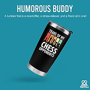 Panvola Tears Of My Chess Opponents Chess Gifts Player Coach Chess Lover Dad Boyfriend Husband Brother Vacuum Insulated Tumbler Stainless Steel Travel Mug with Lid and Straw (Black, 20 oz)