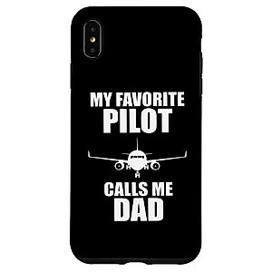 iPhone XS Max Aviation My Favorite Pilot Calls Me Dad Mens Pilot Dad Case