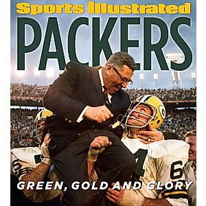Sports Illustrated PACKERS: Green, Gold and Glory