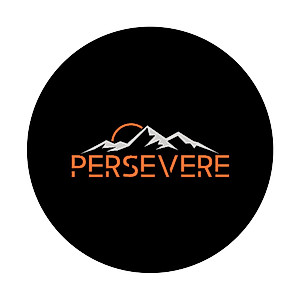 Persevere Inspirational Uplifting Positive Mountain Graphic PopSockets Swappable PopGrip
