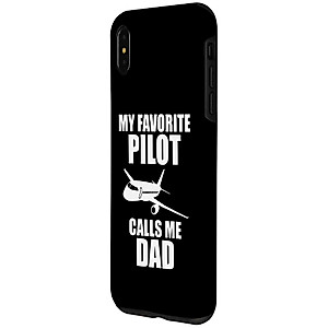 iPhone XS Max Aviation My Favorite Pilot Calls Me Dad Mens Pilot Dad Case