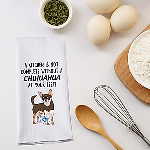 PWHAOO Funny Chihuahua Kitchen Towel A Kitchen is Not Complete Without A Chihuahua at Your Feet Kitchen Towel (Without A Chihuahua T)