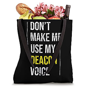 Don't Make Me Use My Deacon Voice - Church Minister Catholic Tote Bag