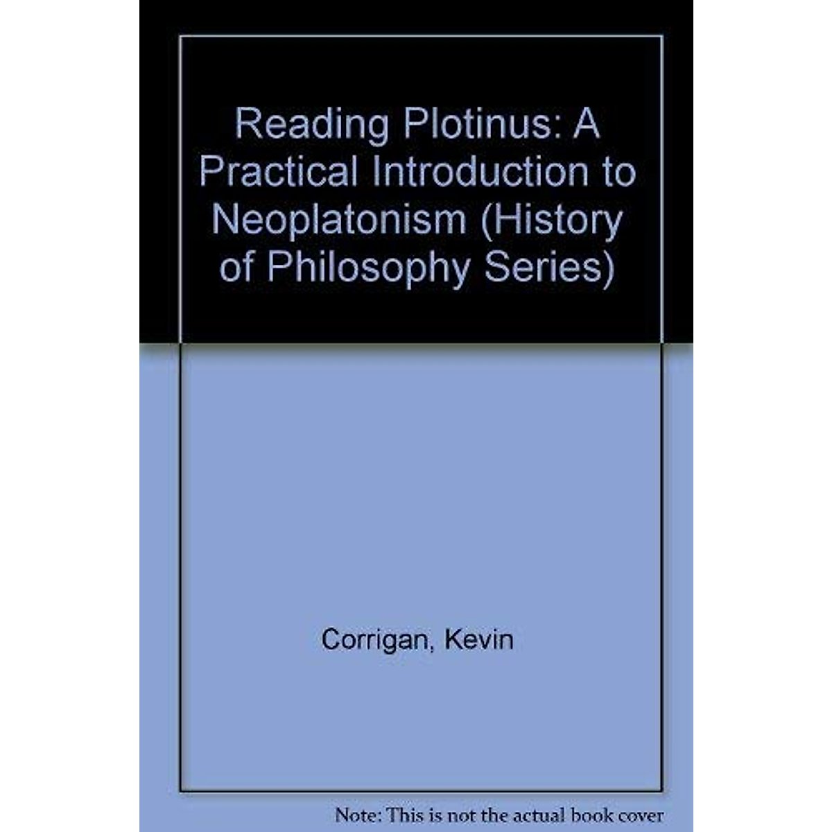 Reading Plotinus: A Practical Introduction to Neoplatonism (History of Philosophy)