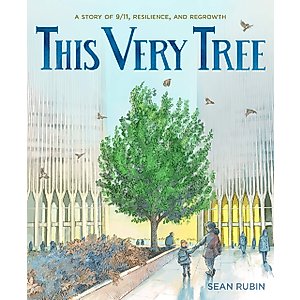 This Very Tree: A Story of 9/11, Resilience, and Regrowth