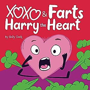 XOXO and Farts, Harry the Heart: A Rhyming Read Aloud Story Book For Kids And Adults About Farting, Friendship, and Being Brave, A Valentine's Day Gift For Boys and Girls