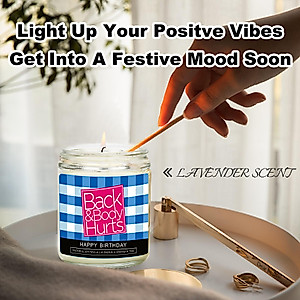 HIPUMAGIC Back and Body Hurts Candle - Happy Birthday Candle,Funny Birthday Gifts for Women Men BFF, Lavender Scented Candle for Him Her 30th 40th 50th 60th 70th Birthday, 7oz