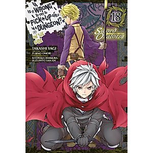 Is It Wrong to Try to Pick Up Girls in a Dungeon? On the Side: Sword Oratoria, Vol. 18 (manga) (Is It Wrong to Try to Pick Up Girls in a Dungeon? On the Side: Sword Oratoria (manga), 18)