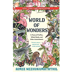 World of Wonders: In Praise of Fireflies, Whale Sharks, and Other Astonishments