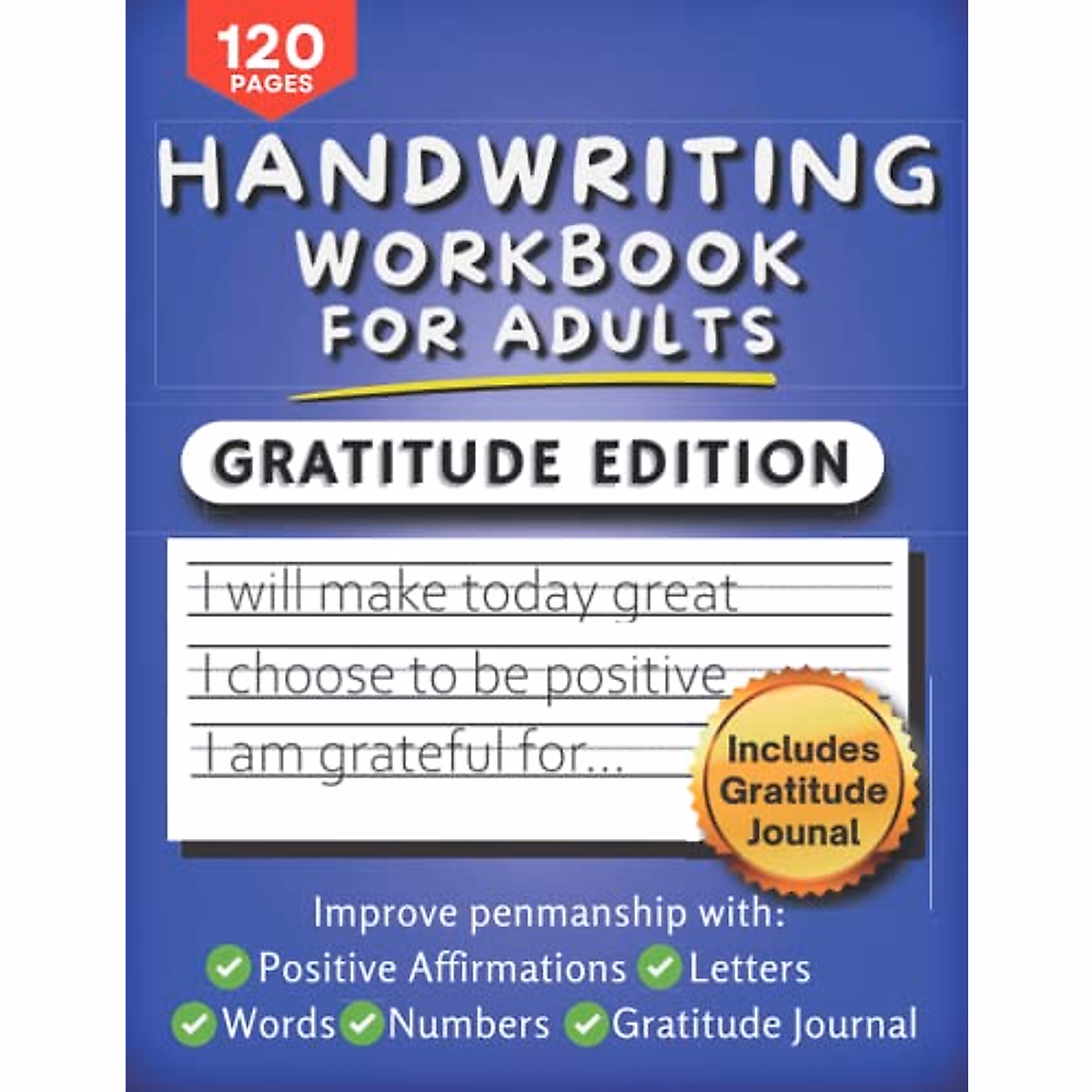 Handwriting Practice Workbook for Adults: Improve Penmanship with the Alphabet, Words, Positive Affirmations, Gratitude Log, Numbers, and More!