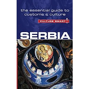 Serbia - Culture Smart!: The Essential Guide to Customs & Culture