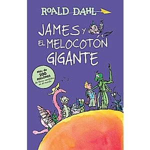 James y el melocotón gigante / James and the Giant Peach (Colección Roald Dahl) (Spanish Edition)