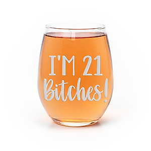 Im 21 Bitches 21st Birthday Stemless Wine Glass - 21St Birthday Gift, 21 Wine Glass, Birthday Wine Glass, Funny 21St Birthday