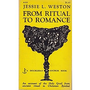From Ritual to Romance: An Account of the Holy Grail from Ancient Ritual to Christian Symbol