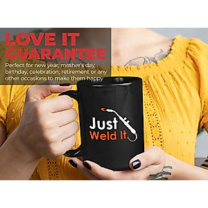 Bubble Hugs Funny Welder Coffee Mug 15oz Black - Just Weld It - Welders Weld Pun Welding Field Worker Manufacturing Solder