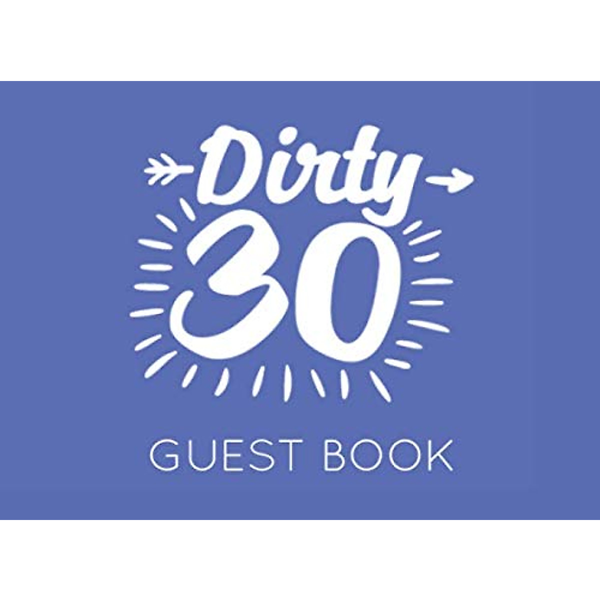 Dirty 30: Guest Book for 30th Birthday Party. Fun gift for someone’s birthday, perfect present for a friend or a family member