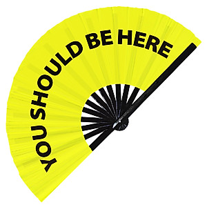 You Should be here Hand Fan Foldable Bamboo Circuit Hand Fan Funny Gag Words Slang Expressions Statement Gifts Festival Accessories Rave Handheld Circuit Event Clack Fans (Yellow)
