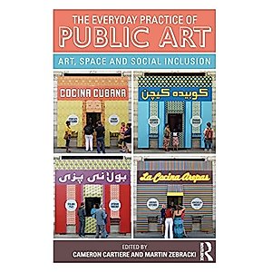 The Everyday Practice of Public Art: Art, Space, and Social Inclusion