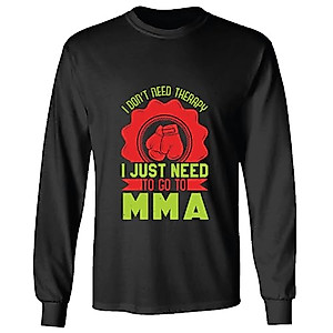 MMA Gift Idea for Martial Arts Practitioners No Therapy Required Black and Muticolor Unisex Long Sleeve T Shirt