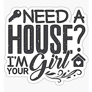 Real Estate Gift Needs A House I'm Your Girl Realtor - Sticker Graphic - Auto, Wall, Laptop, Cell, Truck Sticker for Windows, Cars, Trucks
