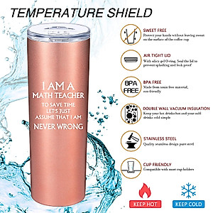 Novelty Gift Funny Math Teacher Assume, I Am Never Wrong Water Tumbler Cup, Math Teacher Gift for Graduation Appreciation Tutors Elementary High School, 20 oz Tumbler with Gift Box (Rose Gold)