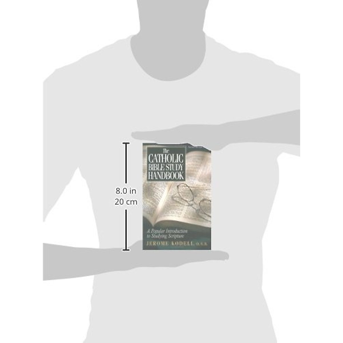 The Catholic Bible Study Handbook: A Popular Introduction to Studying Scripture (Second Revised Edition)