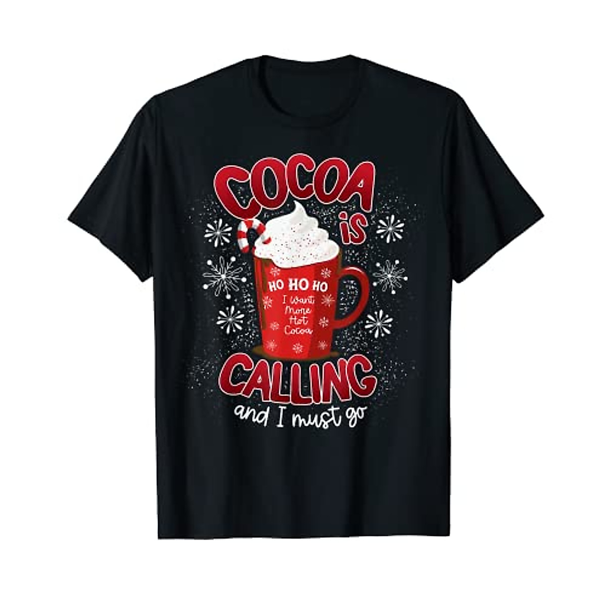 Hot cocoa and Hot Chocolate, Winter and Christmas theme T-Shirt