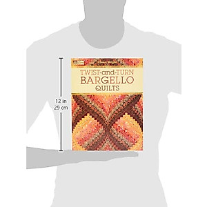 Martingale & Company That Patchwork Place Book, Twist-and-Turn Bargello Quilts
