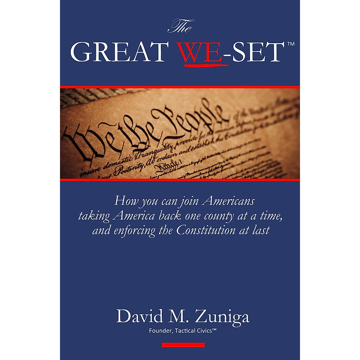 The Great We-Set: How you can join Americans who are taking America back one county at a time, and enforcing the Constitution at last