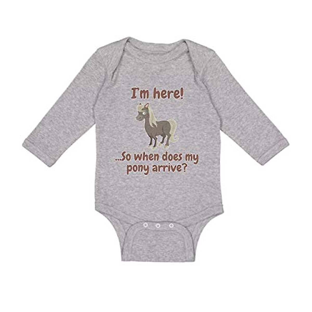 Baby Long Sleeve Bodysuit I'm Here. So When Does My Pony Arrive Funny Boy & Girl Clothes Cotton Oxford Gray Design Only 6 Months