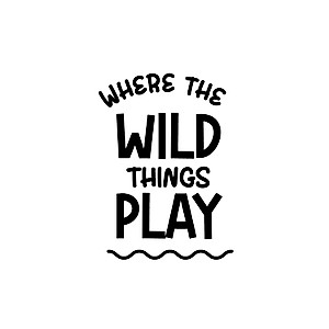Vinyl Wall Art Decal - Where The Wild Things Play - 14" x 10" - Trendy Motivational Lovely Fun Sticker For Home Kids Room Toddlers Bedroom Nursery Playroom Kindergarten Daycare Playground Decor (Black)