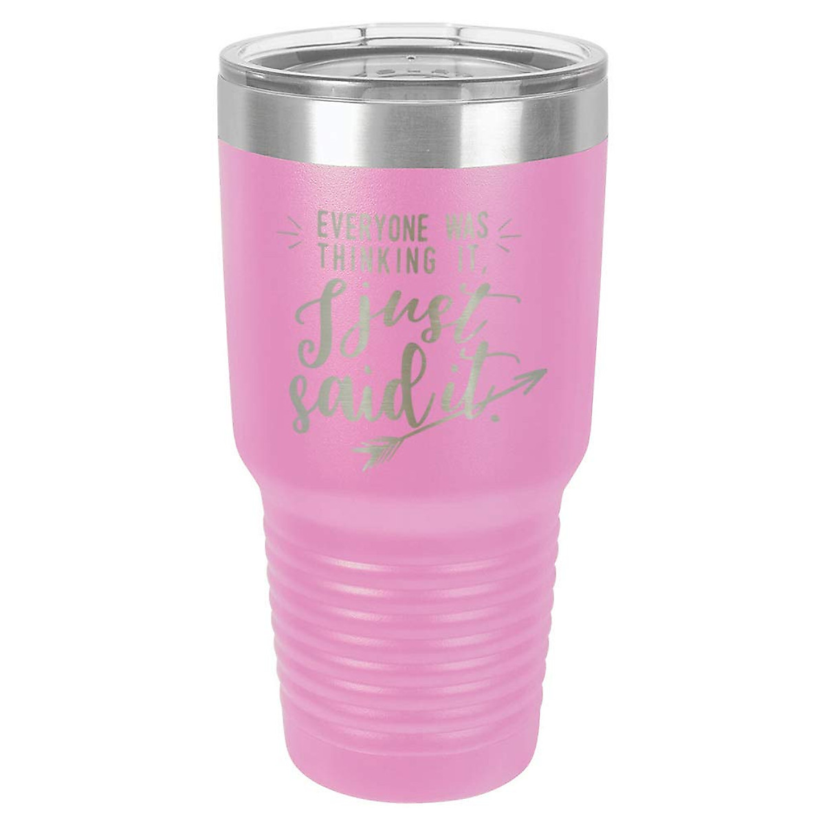EVERYONE WAS THINKING IT I JUST SAID IT Light Purple 30 oz Tumbler With Straw and Slide Top Lid | Stainless Steel Travel Mug | Compare To Yeti Rambler
