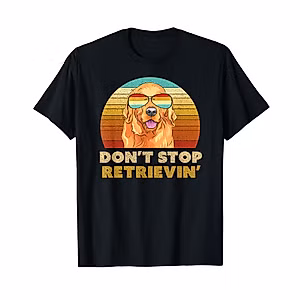 Don't Stop Retrieving Shirt. Retro Golden Retriever TShirt