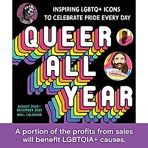 2023 Queer All Year Wall Calendar: Inspiring LGBTQ+ Icons to Celebrate Pride Every Day (17-Month Art Gift)