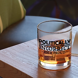Patriot's Cave, Politically Incorrect and Proud 11 oz Whiskey Glass Made in the USA