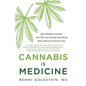 Cannabis Is Medicine: How Medical Cannabis and CBD Are Healing Everything from Anxiety to Chronic Pain